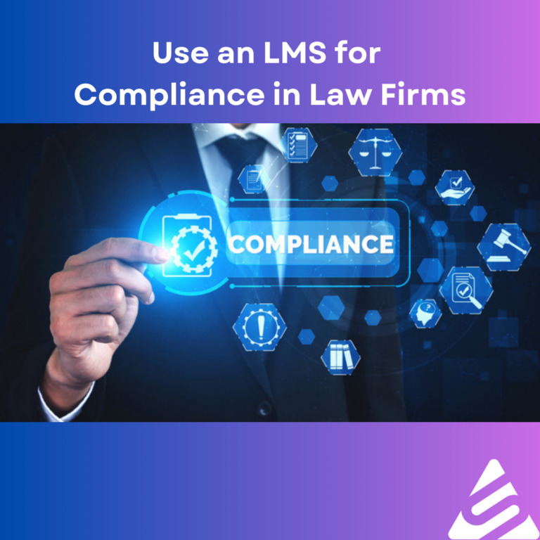 Leverage an LMS for Compliance in Law Firms - Savvy Training & Consulting